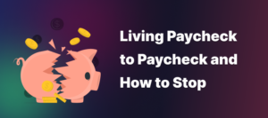 How to Stop Living Paycheck to Paycheck: 10 Practical Tips | PocketGuard